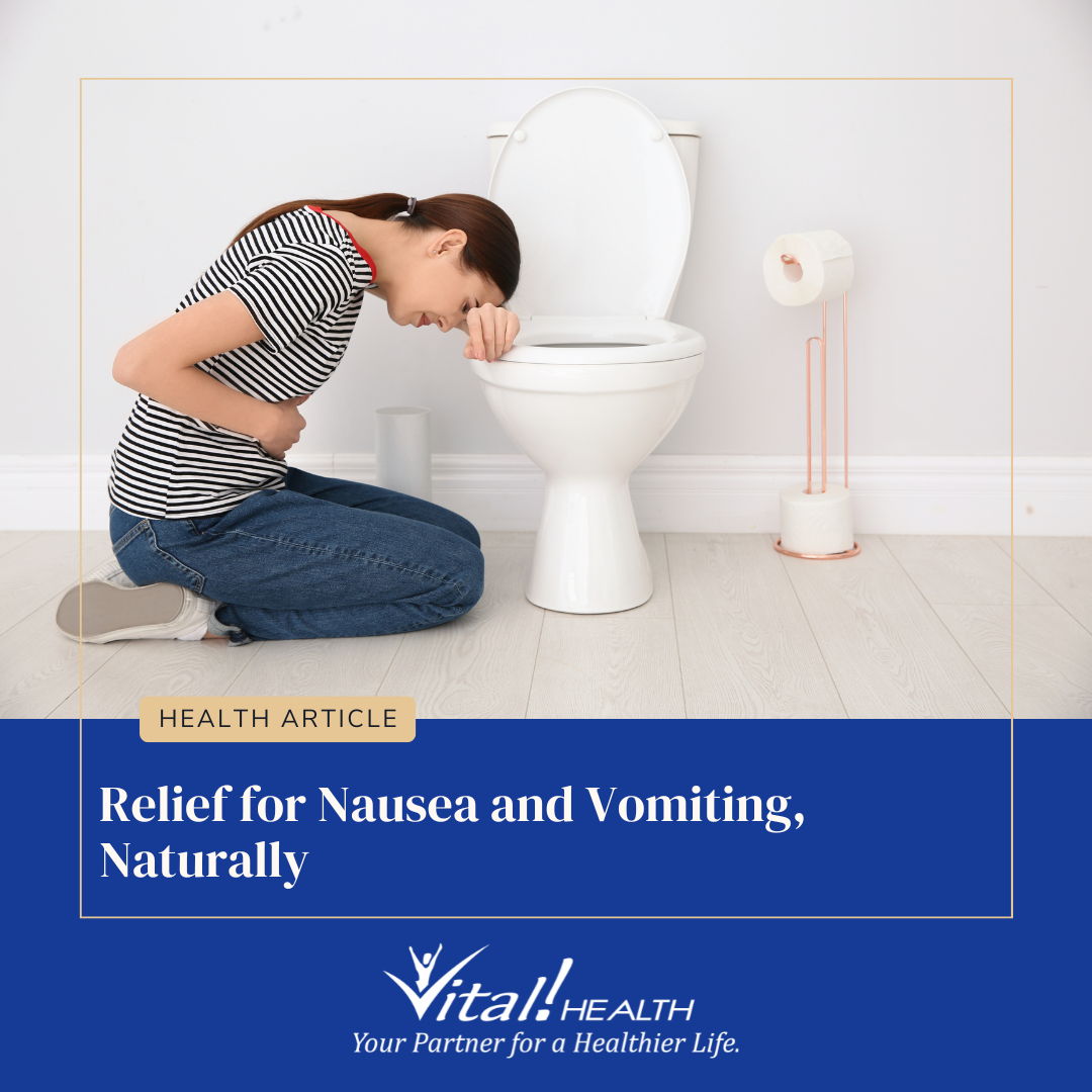 Relief for Nausea and Vomiting, Naturally – Vital Health